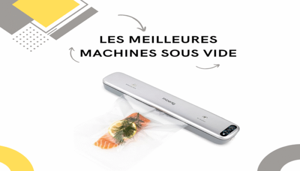Top Sélection 2026 : Les Meilleures Machines Sous Vide